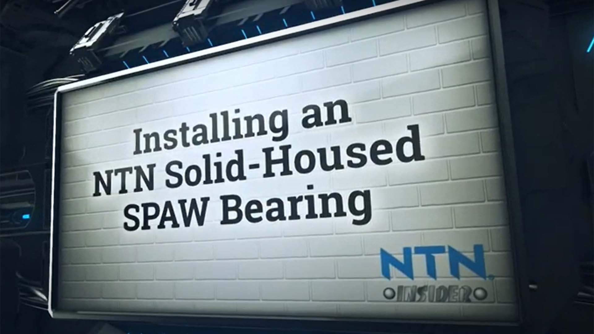 NTN Insider- Solid Housed SPAW Mounted Bearing Unit Install | NTN Americas NTN Insider- Solid Housed SPAW Mounted Bearing Unit Install | NTN Americas