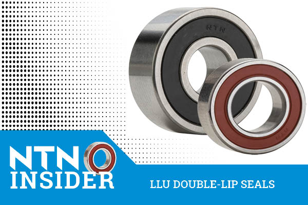 NTN's Double Lip Seal Excels at Excluding Contamination | NTN Americas